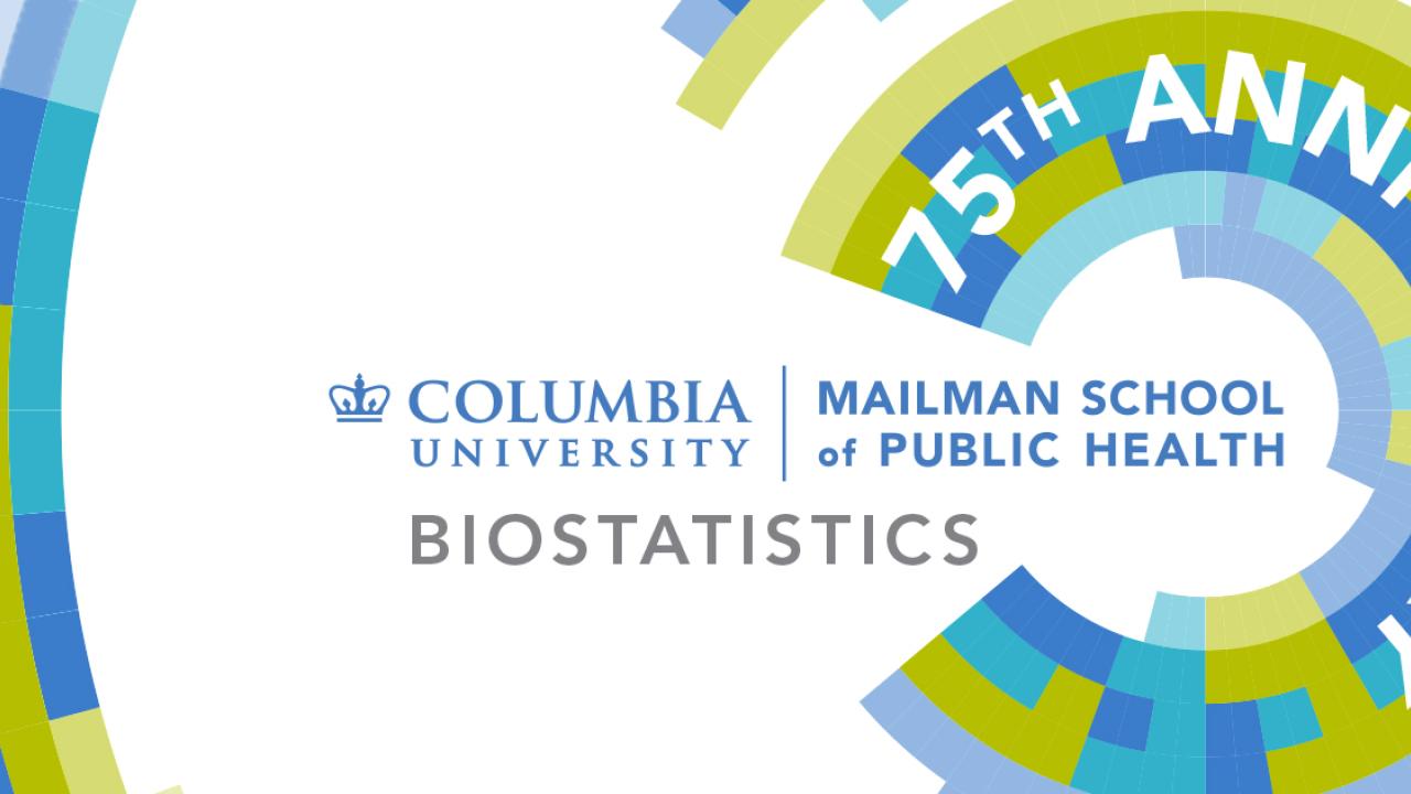 Biostatistics' Diamond Jubilee | Columbia University Mailman School of ...