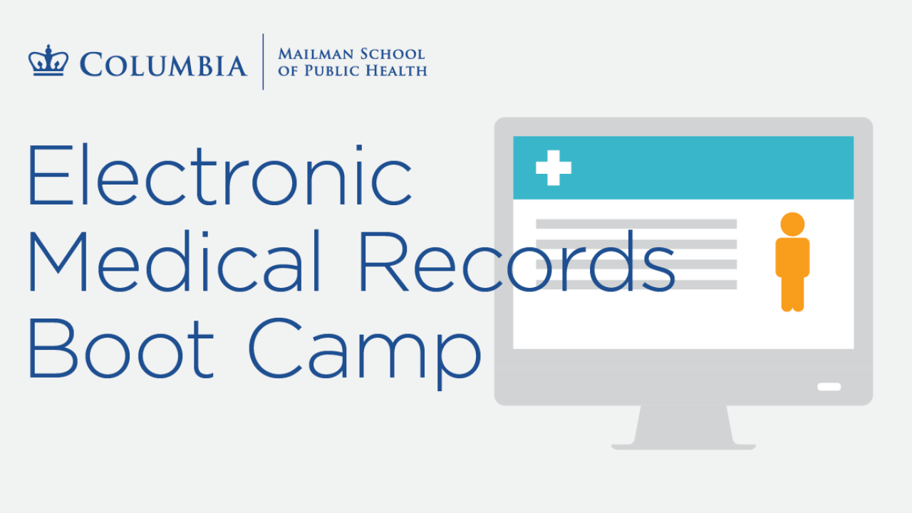 Electronic Medical Records Boot Camp | Columbia University Mailman ...