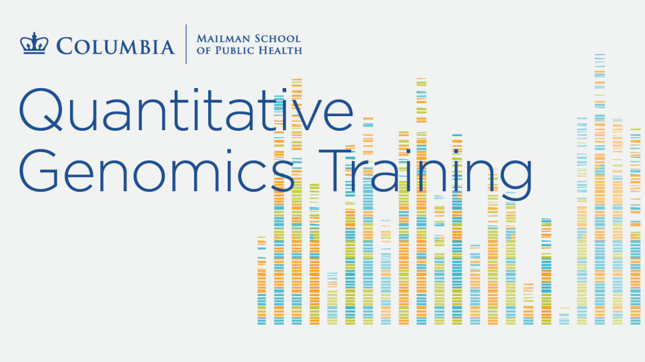 Quantitative Genomics Training | Columbia University Mailman School of ...