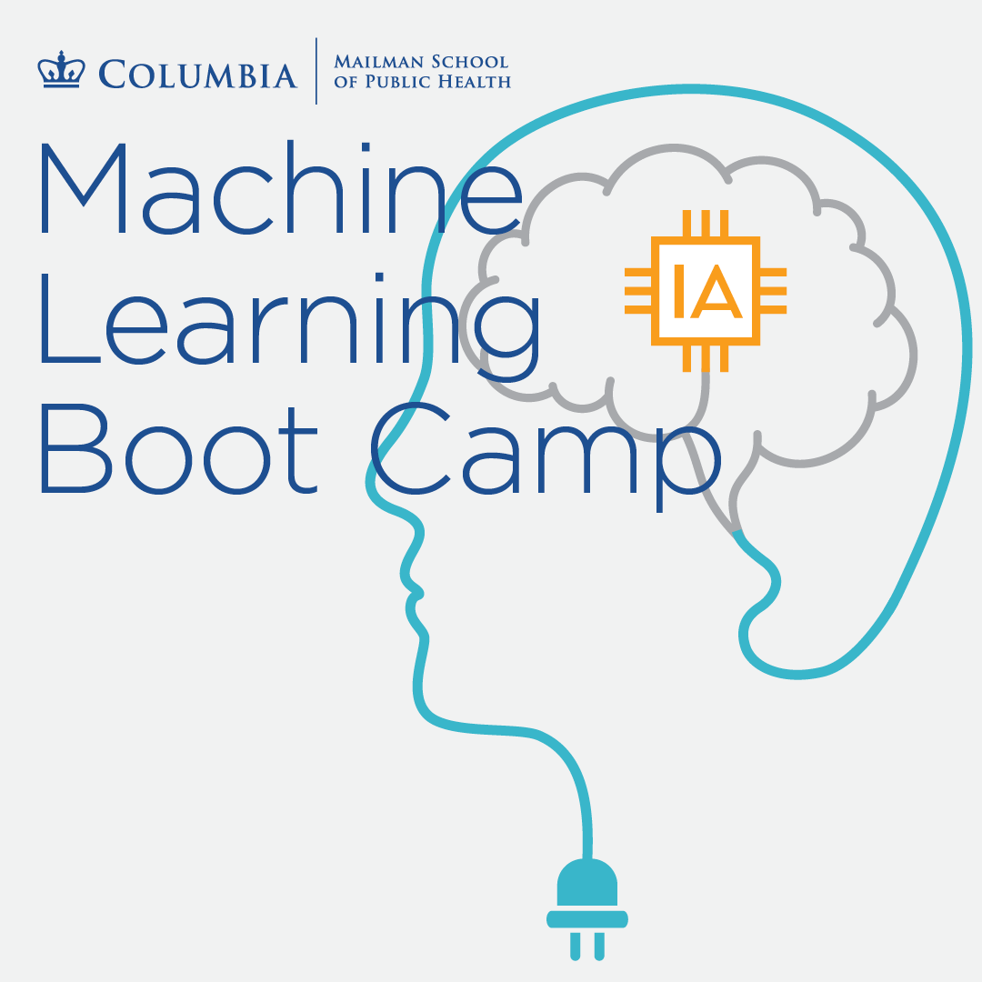 Machine Learning Boot Camp | Columbia Public Health | Columbia ...
