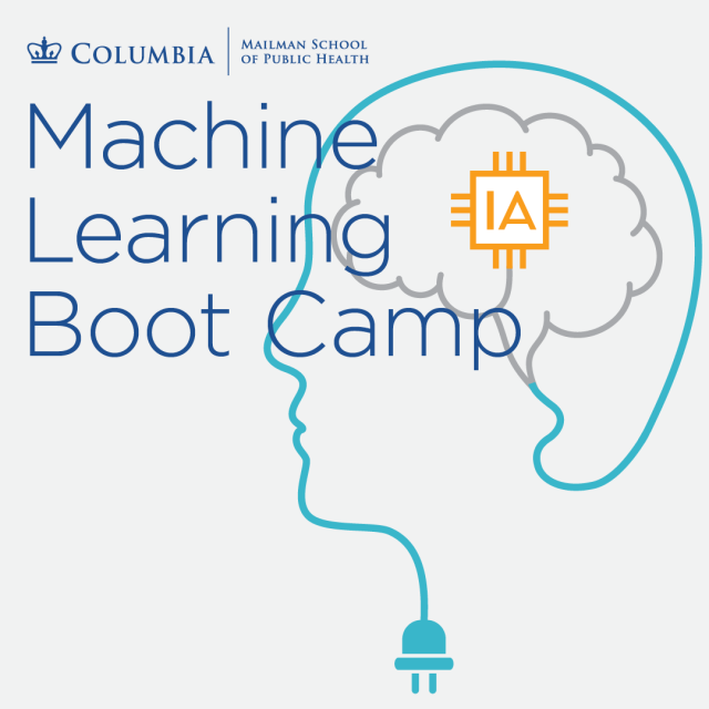 Machine Learning Boot Camp | Columbia Public Health | Columbia ...