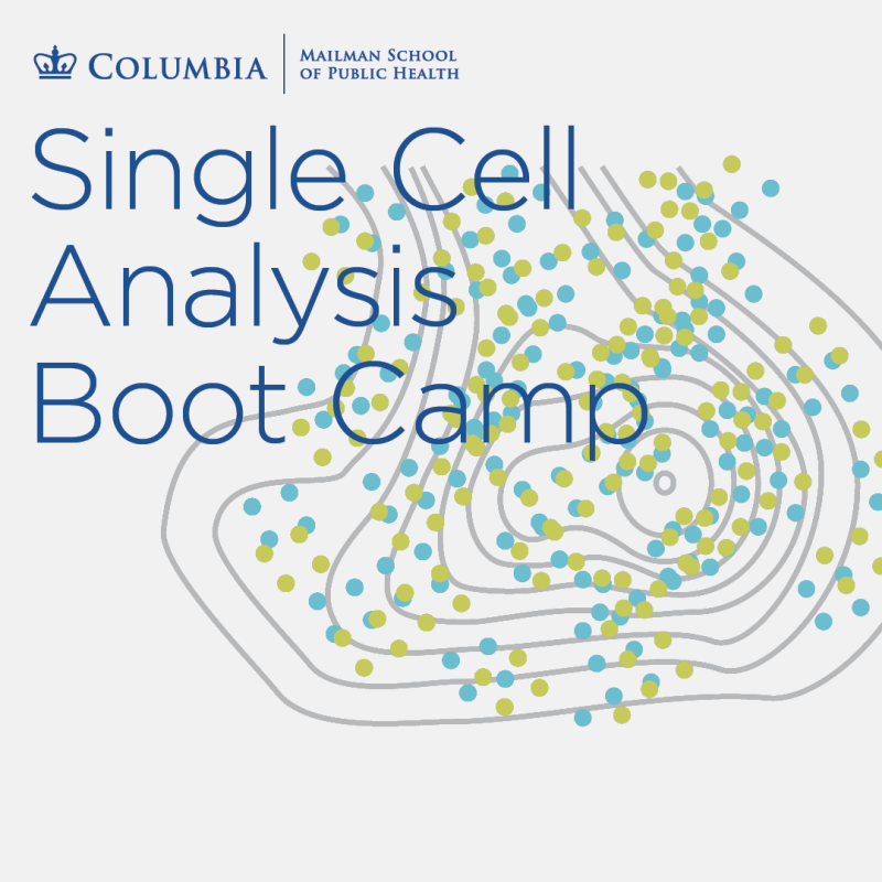 Single Cell Analysis Boot Camp | Columbia University Mailman School of ...